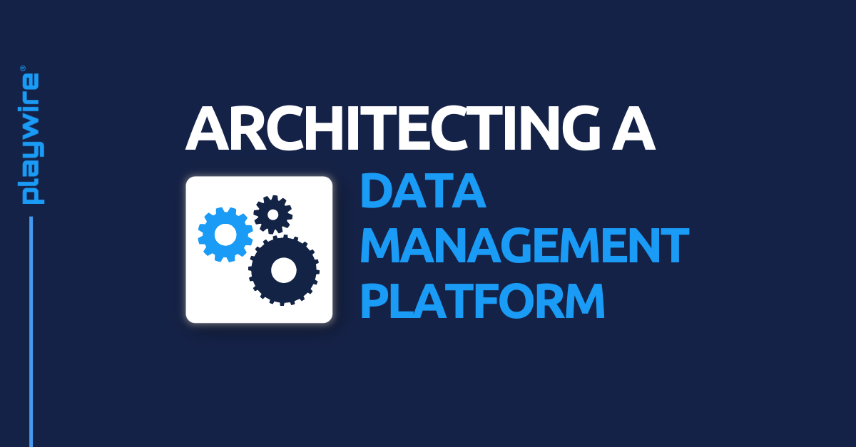 Architecting a Data Management Platform Architecting a Data Management Platform